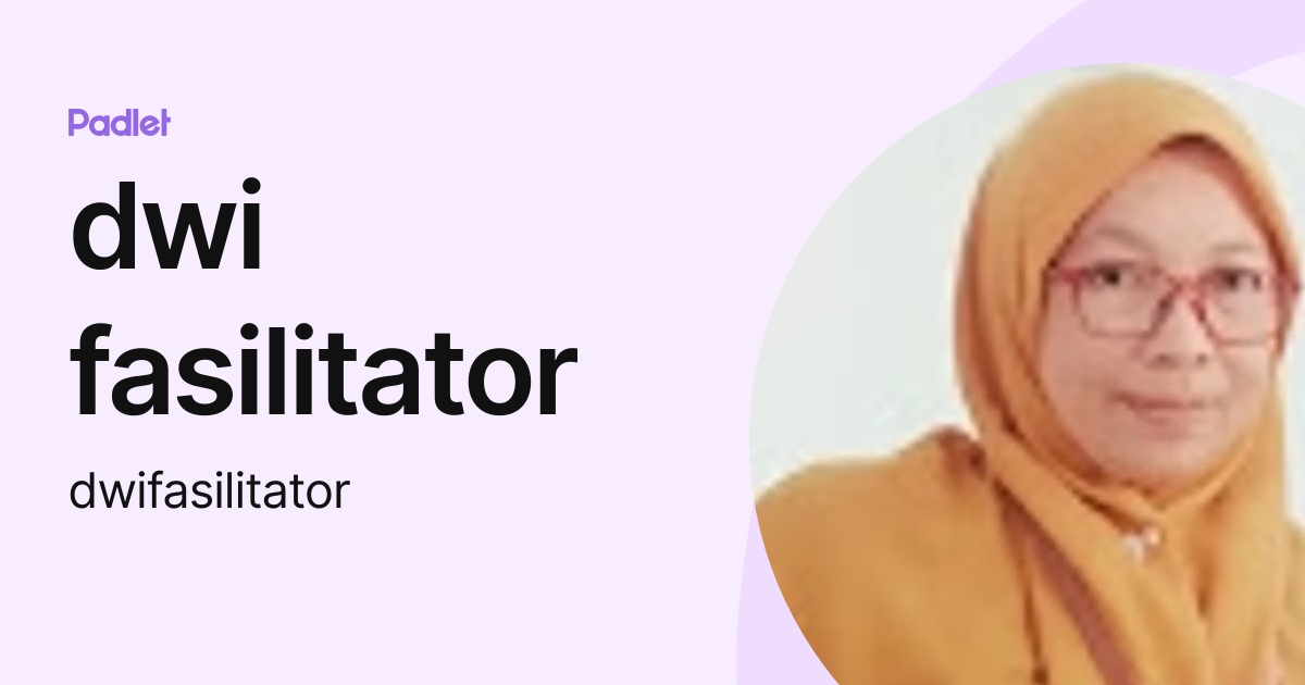 dwi fasilitator (dwifasilitator) profile | Padlet