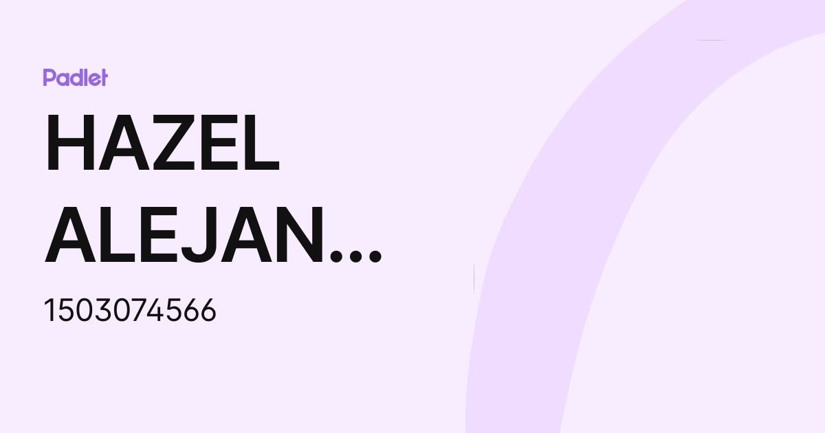 HAZEL ALEJANDRO HERNANDEZ SANCHEZ (1503074566) profile | Padlet