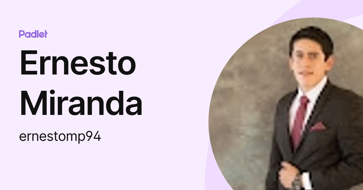 Ernesto Miranda (ernestomp94) profile | Padlet