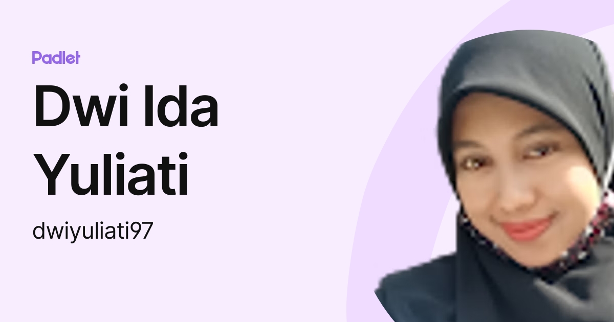 Dwi Ida Yuliati (dwiyuliati97) profile | Padlet