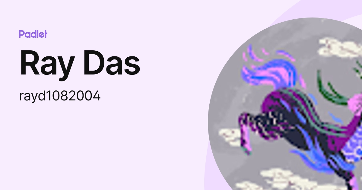 Ray Das (rayd1082004) profile | Padlet