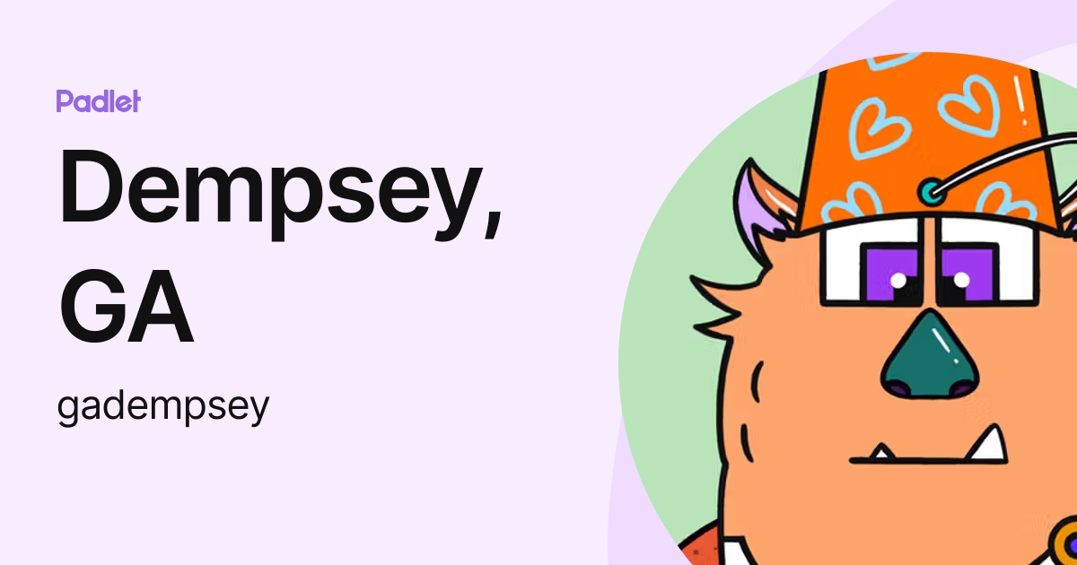 Dempsey,GA (gadempsey) profile | Padlet