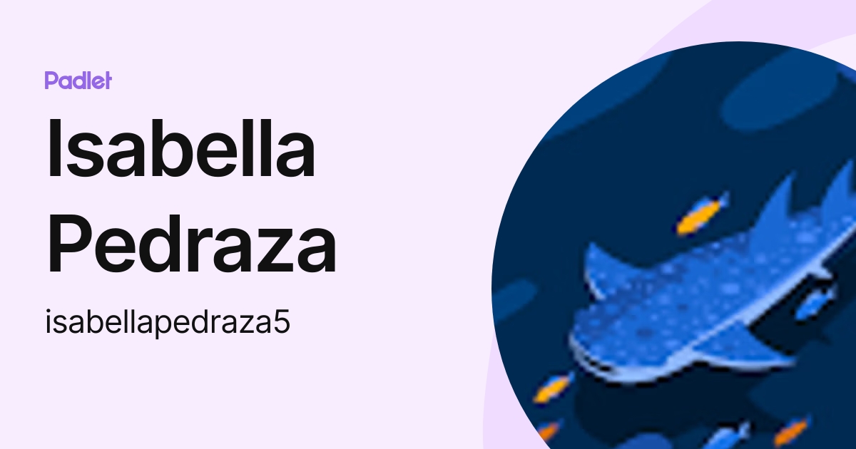 Isabella Pedraza (isabellapedraza5) profile | Padlet