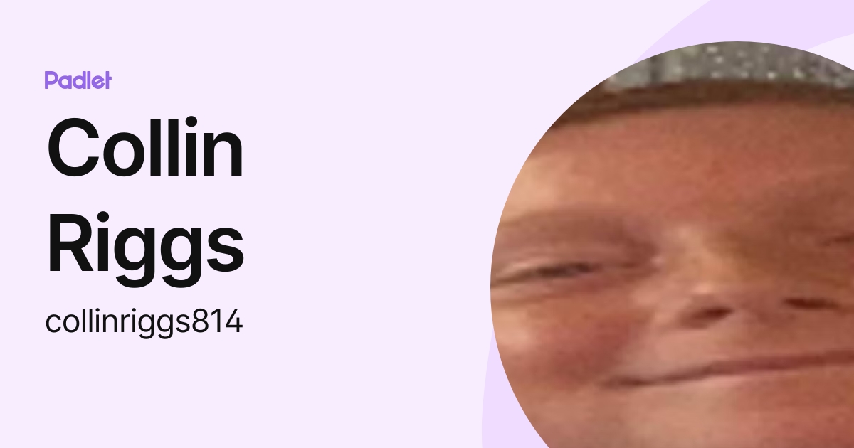 Collin Riggs (collinriggs814) profile | Padlet