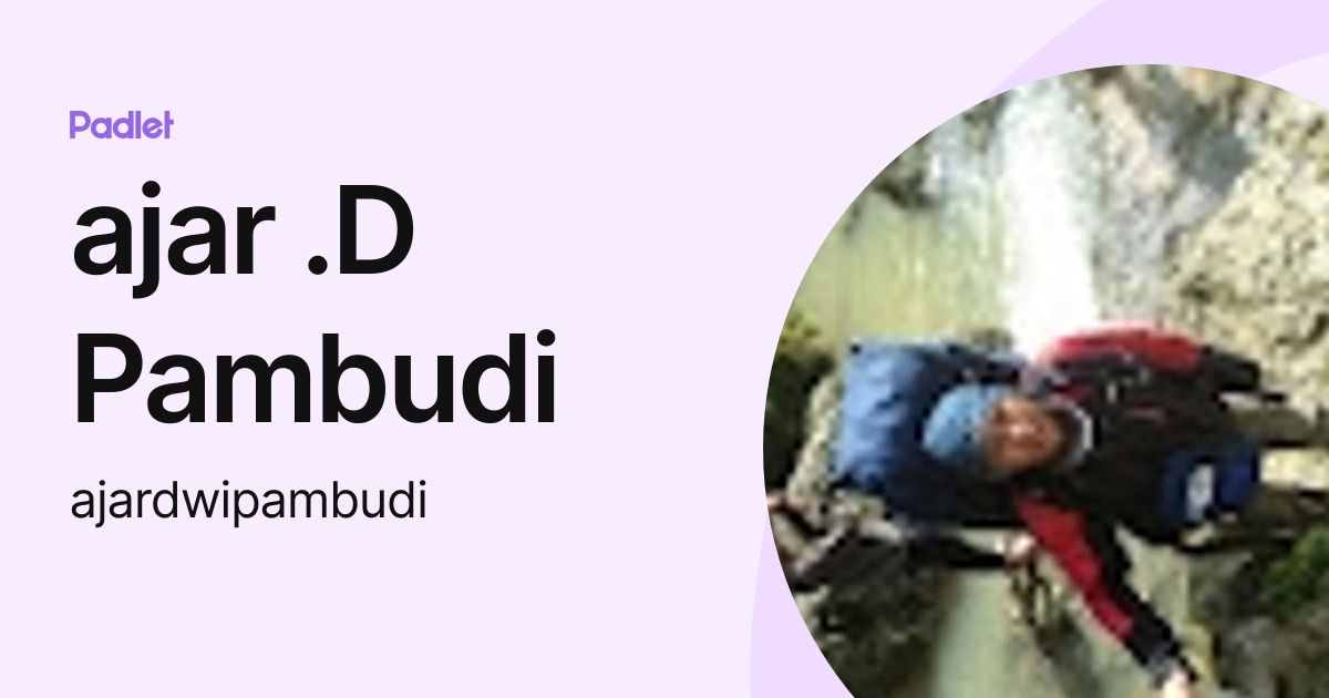 ajar .D Pambudi (ajardwipambudi) profile | Padlet