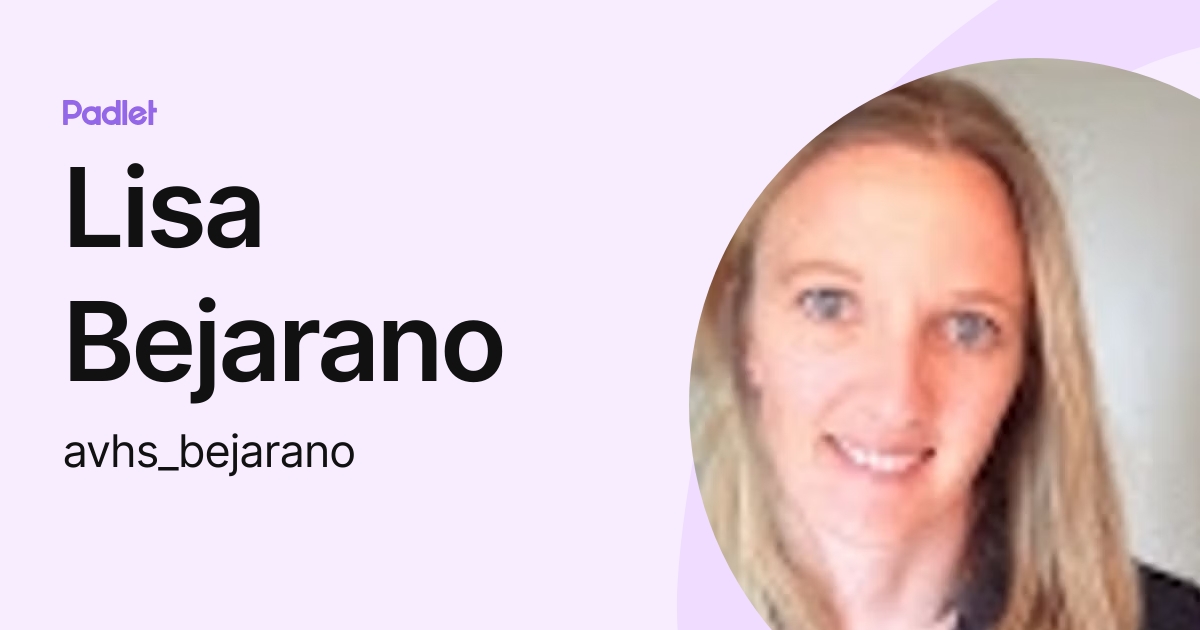 Lisa Bejarano (avhs_bejarano) profile | Padlet