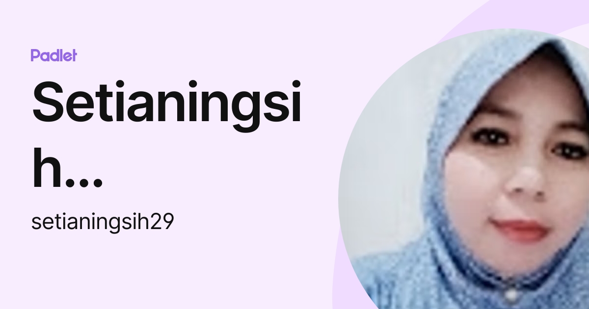 Setianingsih Setianingsih (setianingsih29) profile | Padlet
