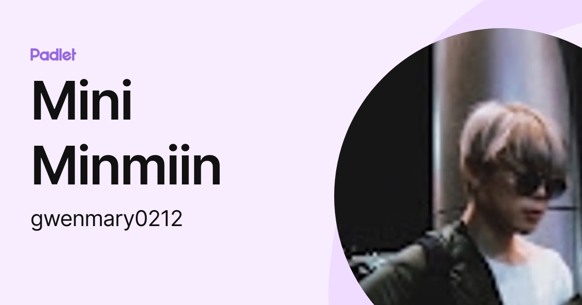 Mini Minmiin (gwenmary0212) profile | Padlet