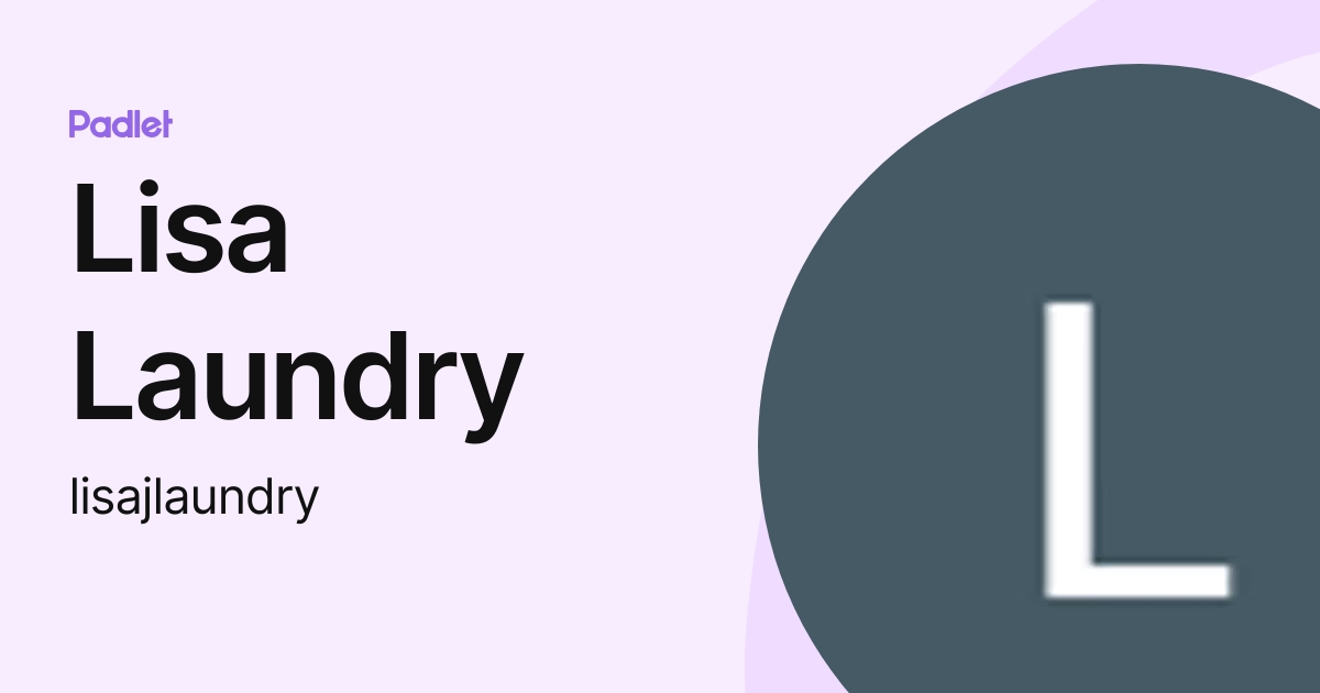 Lisa Laundry (lisajlaundry) profile | Padlet