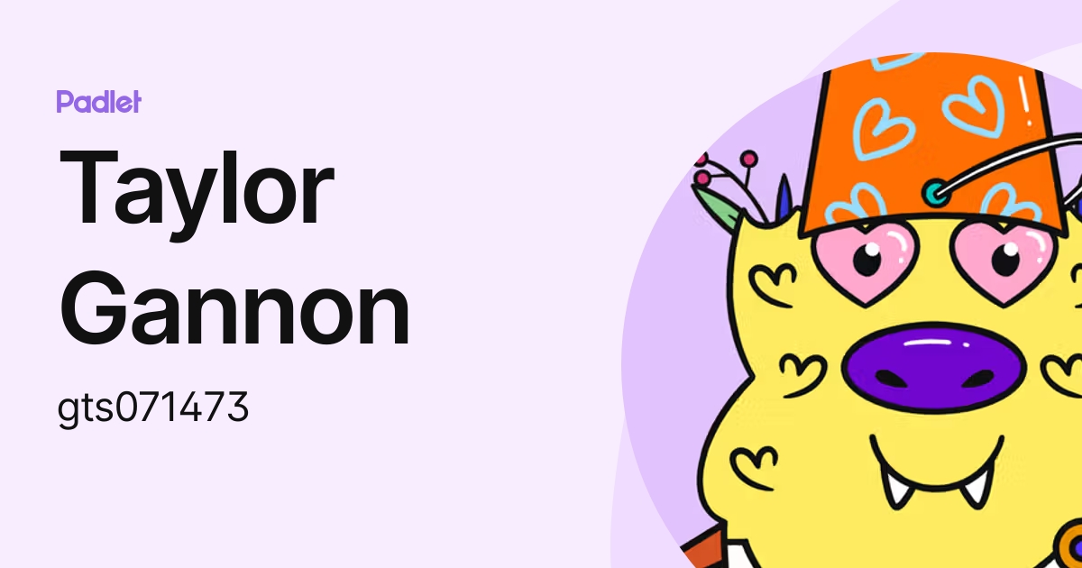 Taylor Gannon (gts071473) profile | Padlet