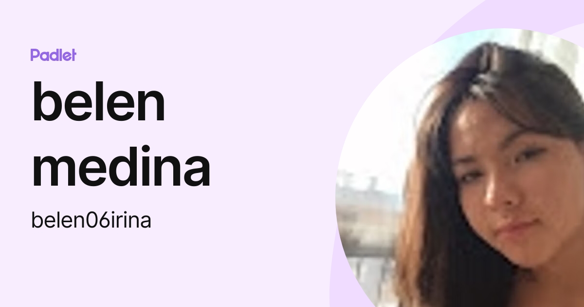 belen medina (belen06irina) profile | Padlet