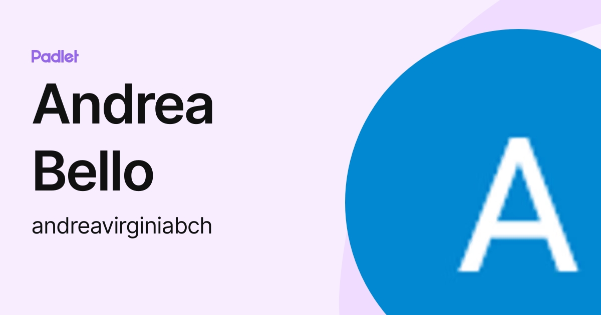 Andrea Bello (andreavirginiabch) profile | Padlet
