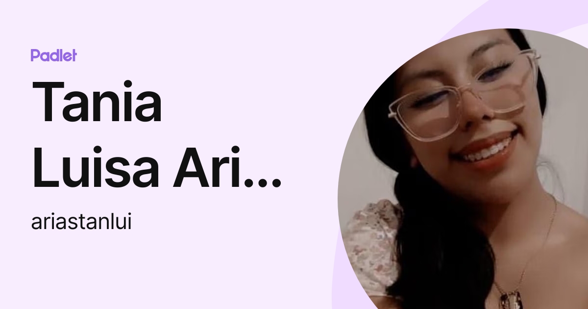 Tania Luisa Arias Sucacahua (ariastanlui) profile | Padlet