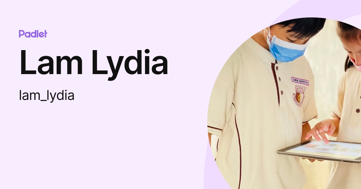 Lam Lydia (lam_lydia) profile | Padlet