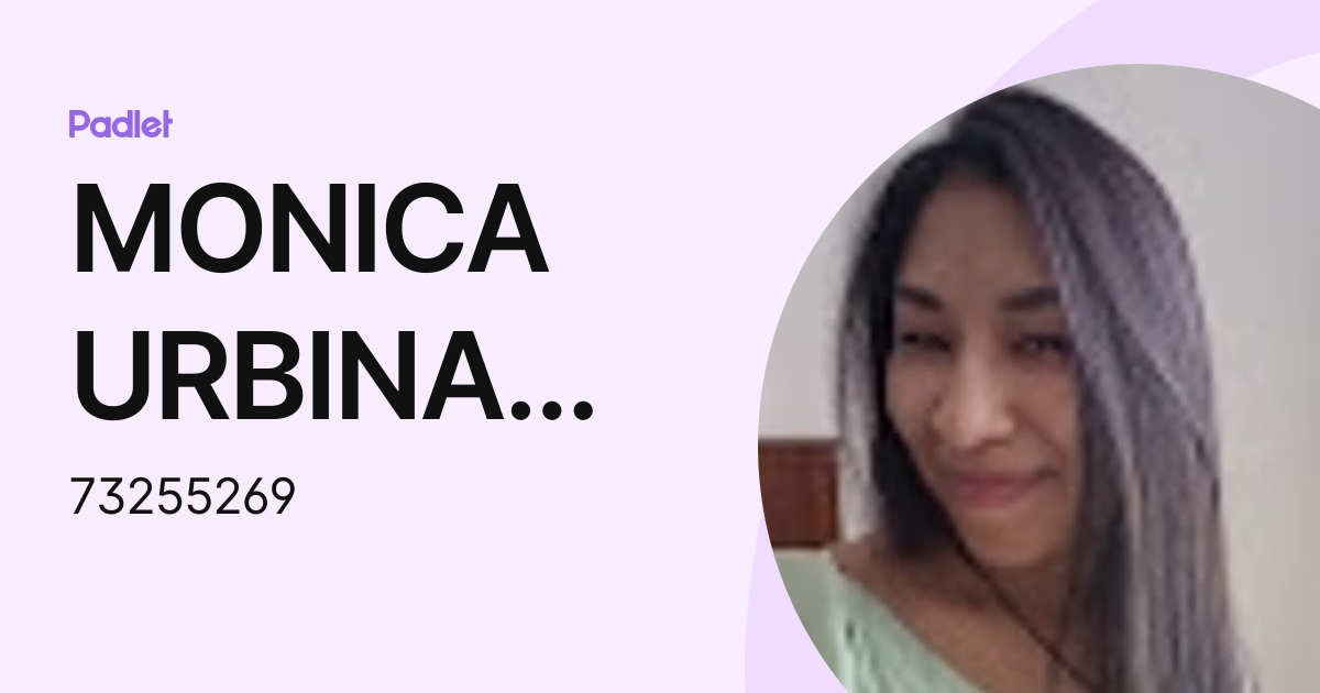 MONICA URBINA CUSI (73255269) profile | Padlet