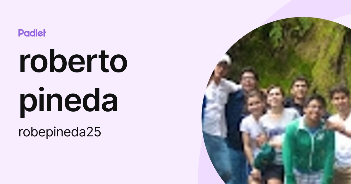 roberto pineda (robepineda25) profile | Padlet