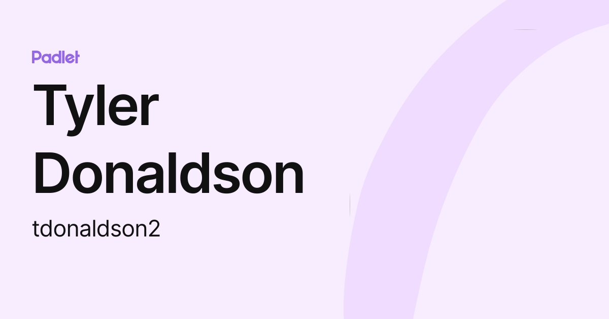 Tyler Donaldson (tdonaldson2) profile | Padlet