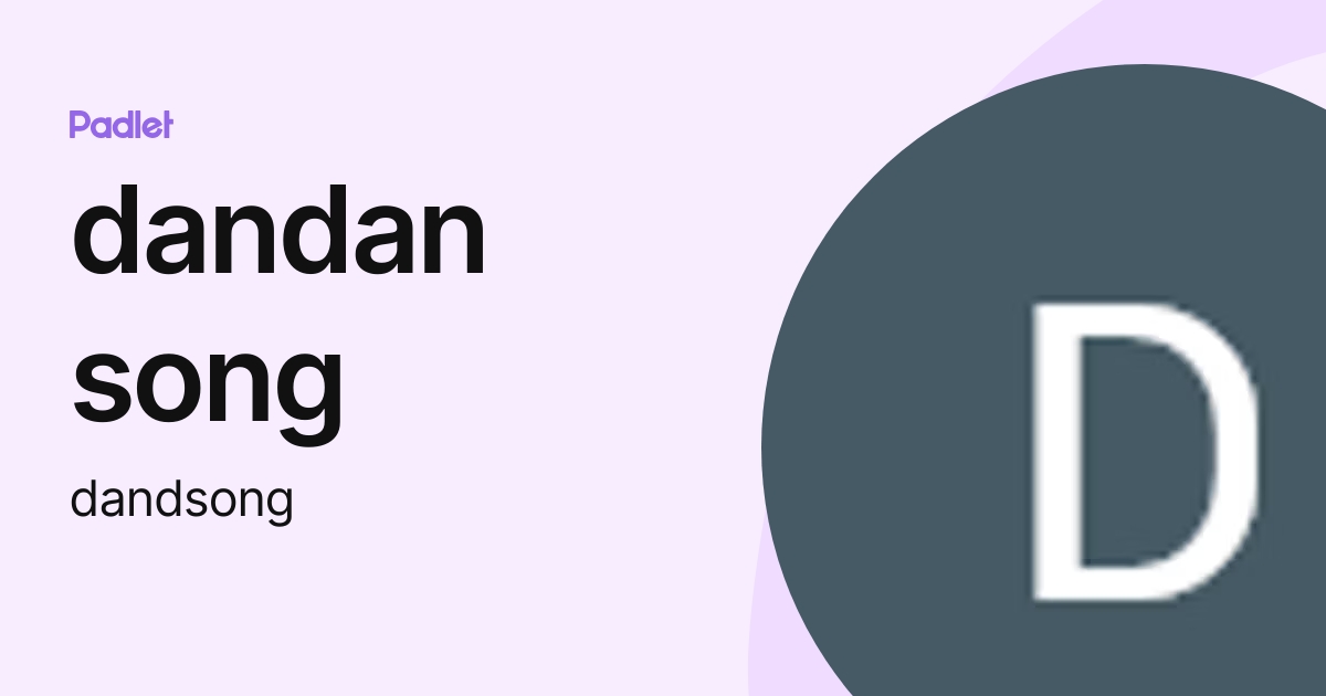 dandan song (dandsong) profile | Padlet