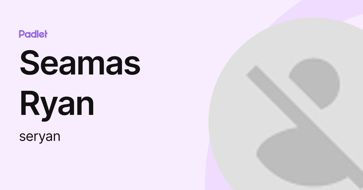 Seamas Ryan (seryan) profile | Padlet