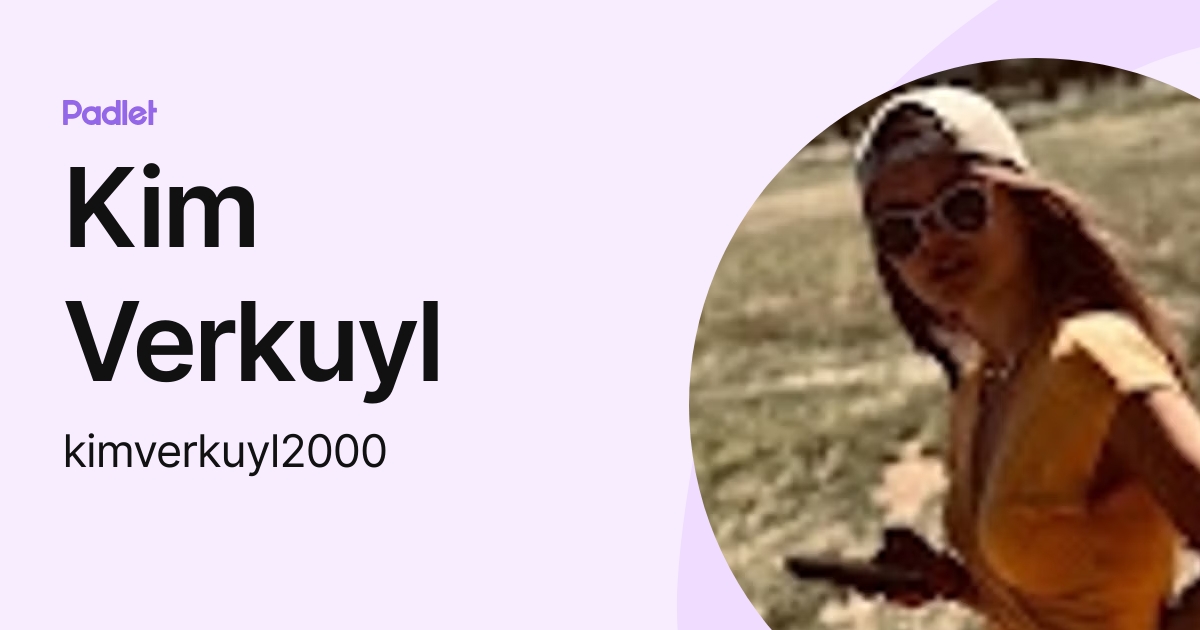 Kim Verkuyl (kimverkuyl2000) profile | Padlet