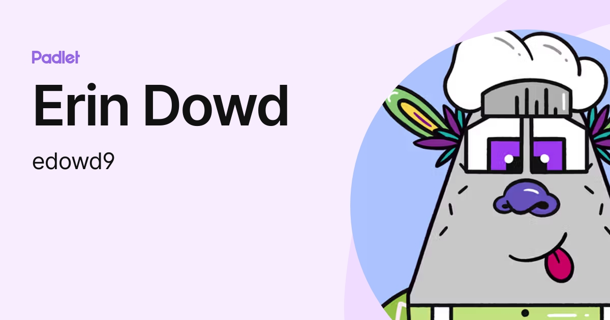 Erin Dowd (edowd9) profile | Padlet