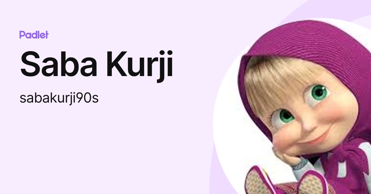 Saba Kurji (sabakurji90s) profile | Padlet