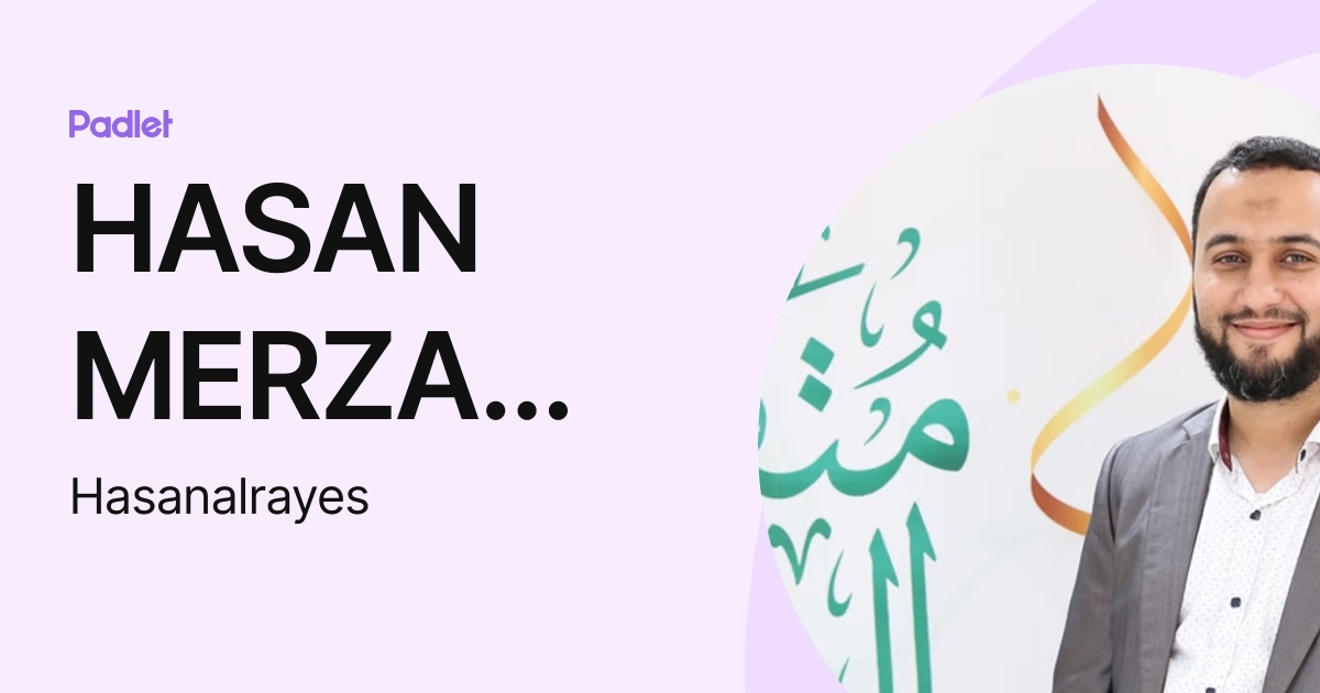 HASAN MERZA KHALIL ALRAYEES (Hasanalrayes) profile | Padlet