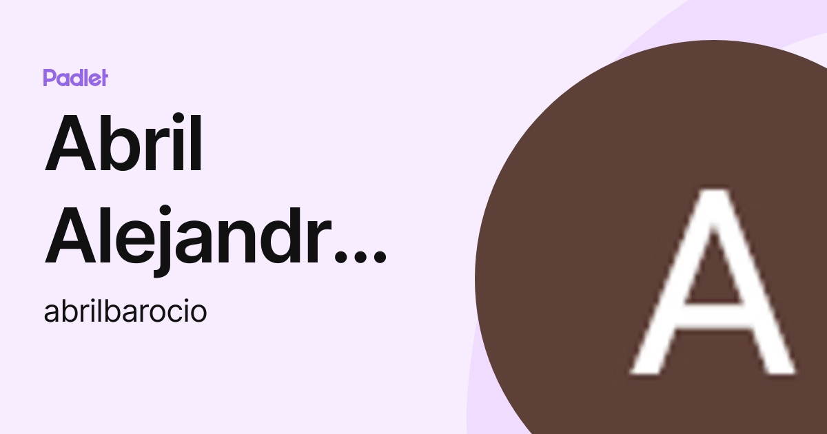 Abril Alejandra Barocio Rinc n (abrilbarocio) profile | Padlet