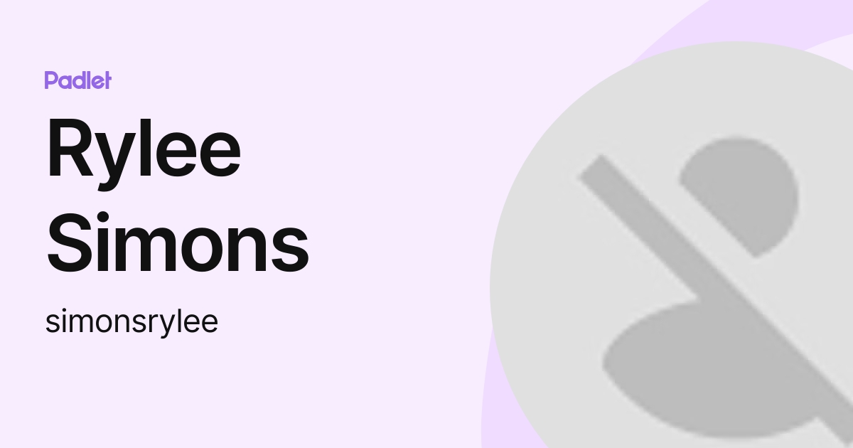 Rylee Simons (simonsrylee) profile | Padlet