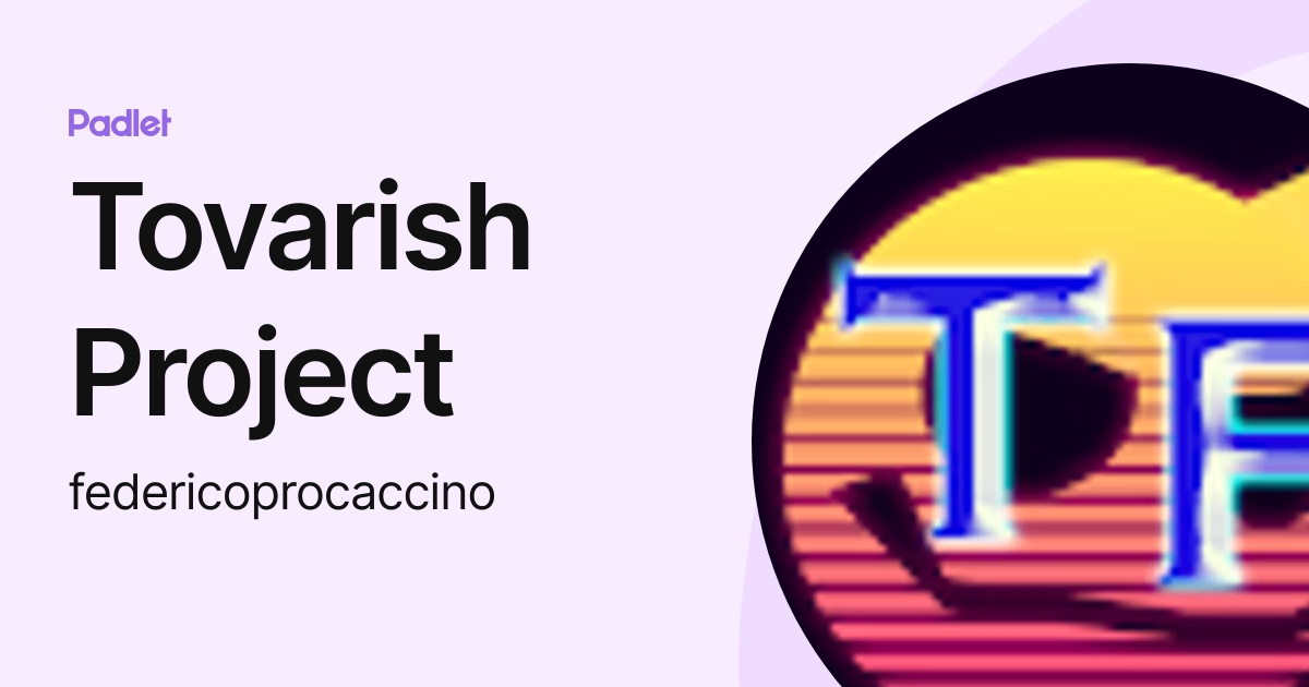Tovarish Project (federicoprocaccino) profile | Padlet