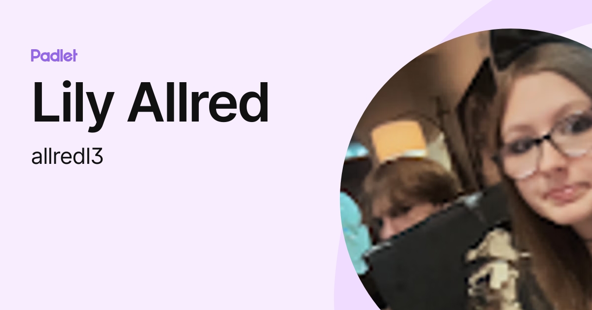 Lily Allred (allredl3) profile | Padlet
