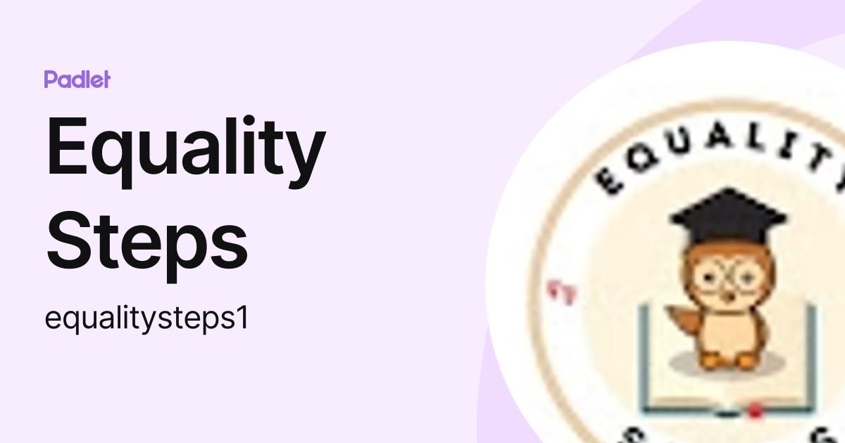 Equality Steps (equalitysteps1) profile | Padlet