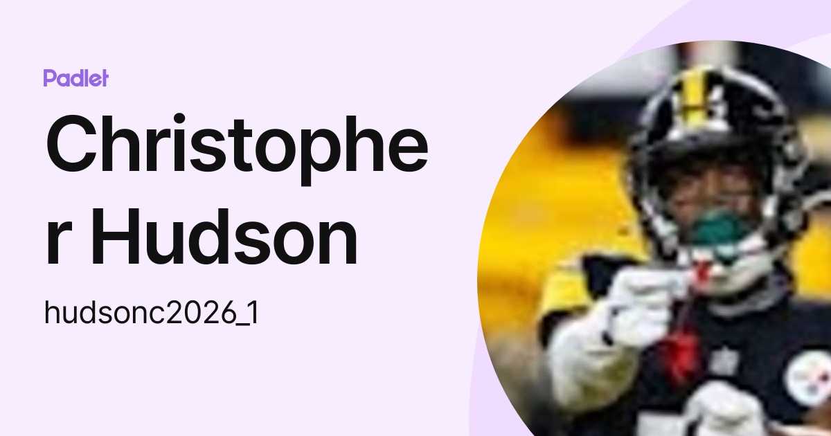 Christopher Hudson (hudsonc2026_1) profile | Padlet