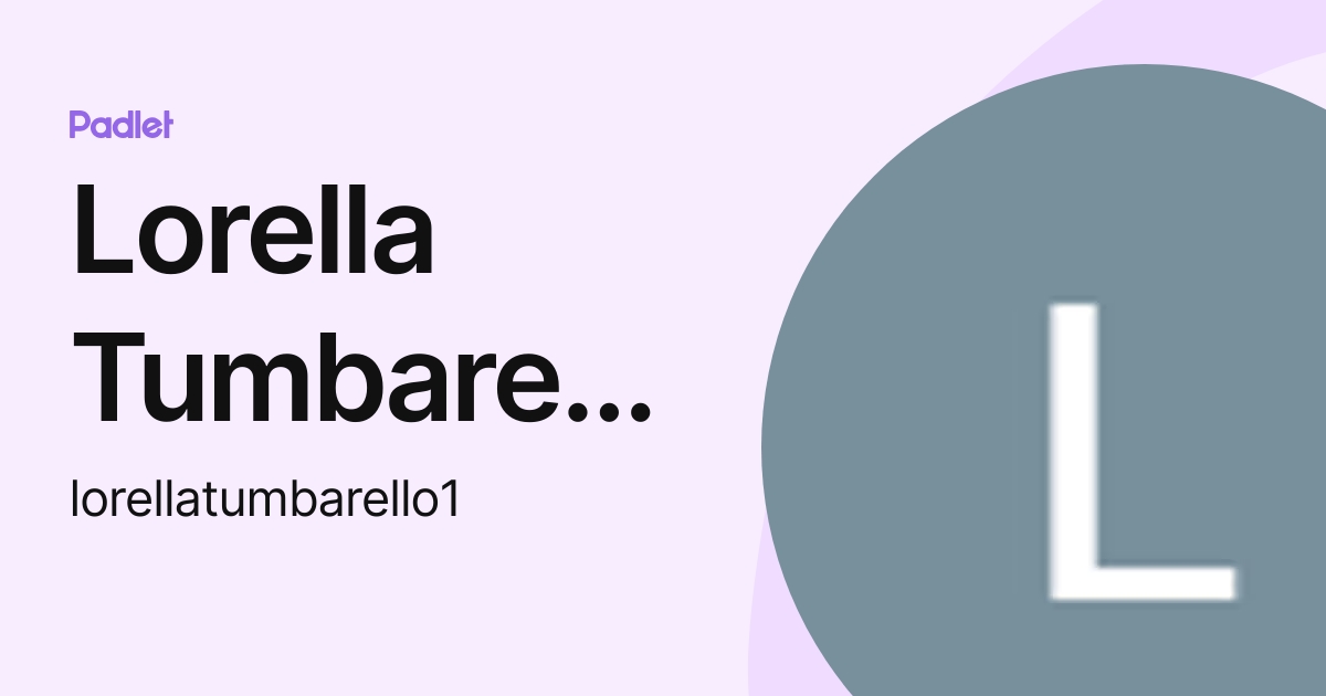Lorella Tumbarello (lorellatumbarello1) profile | Padlet
