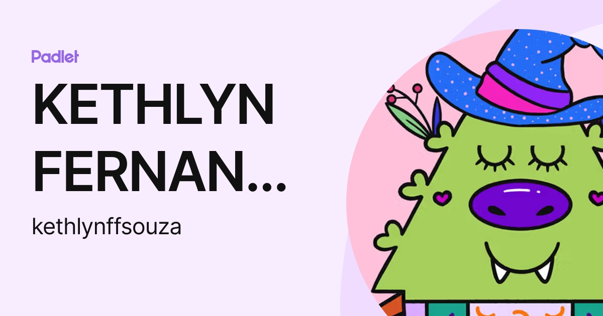 KETHLYN FERNANDA FERREIRA SOUZA (kethlynffsouza) profile | Padlet