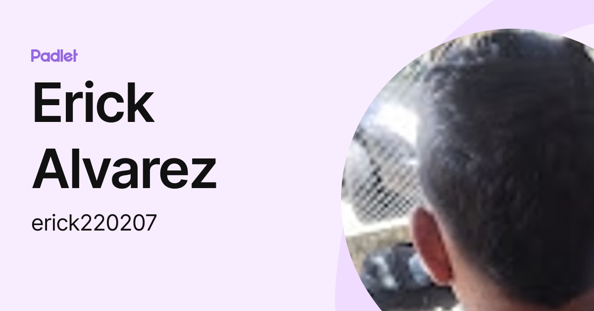 Erick Alvarez (erick220207) profile | Padlet