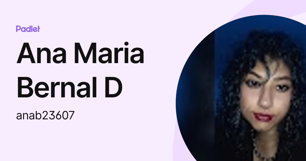 Ana Maria Bernal D (anab23607) profile | Padlet