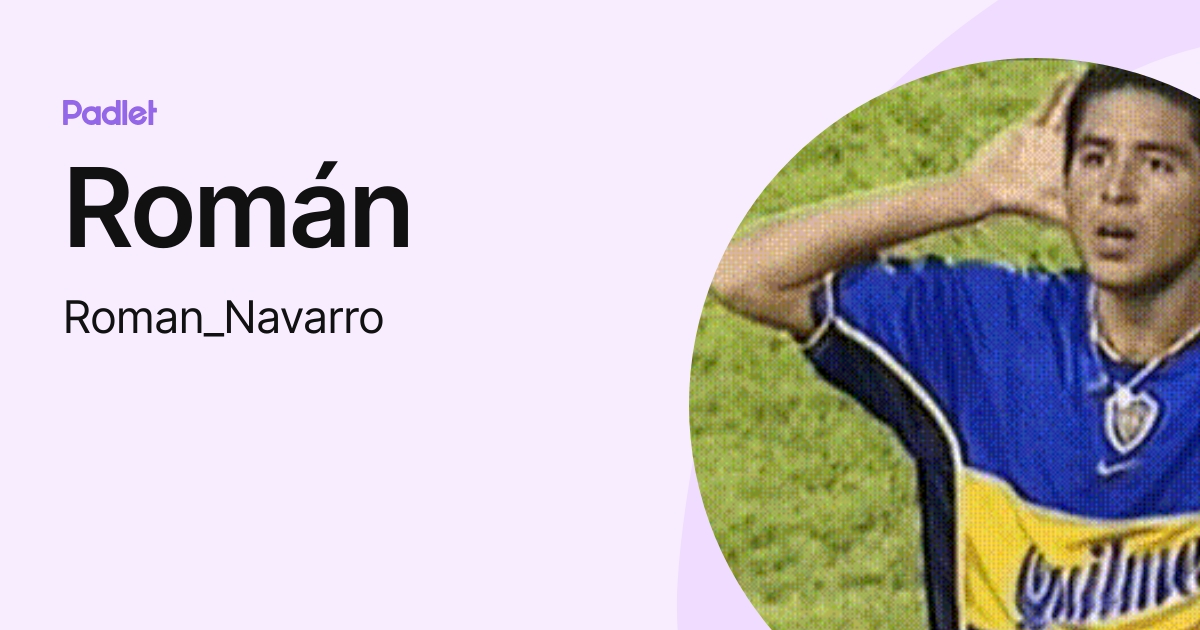 Román (Roman_Navarro) profile | Padlet
