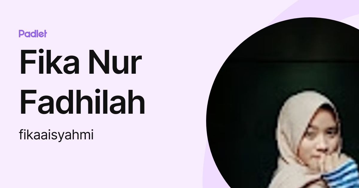 Fika Nur Fadhilah (fikaaisyahmi) profile | Padlet