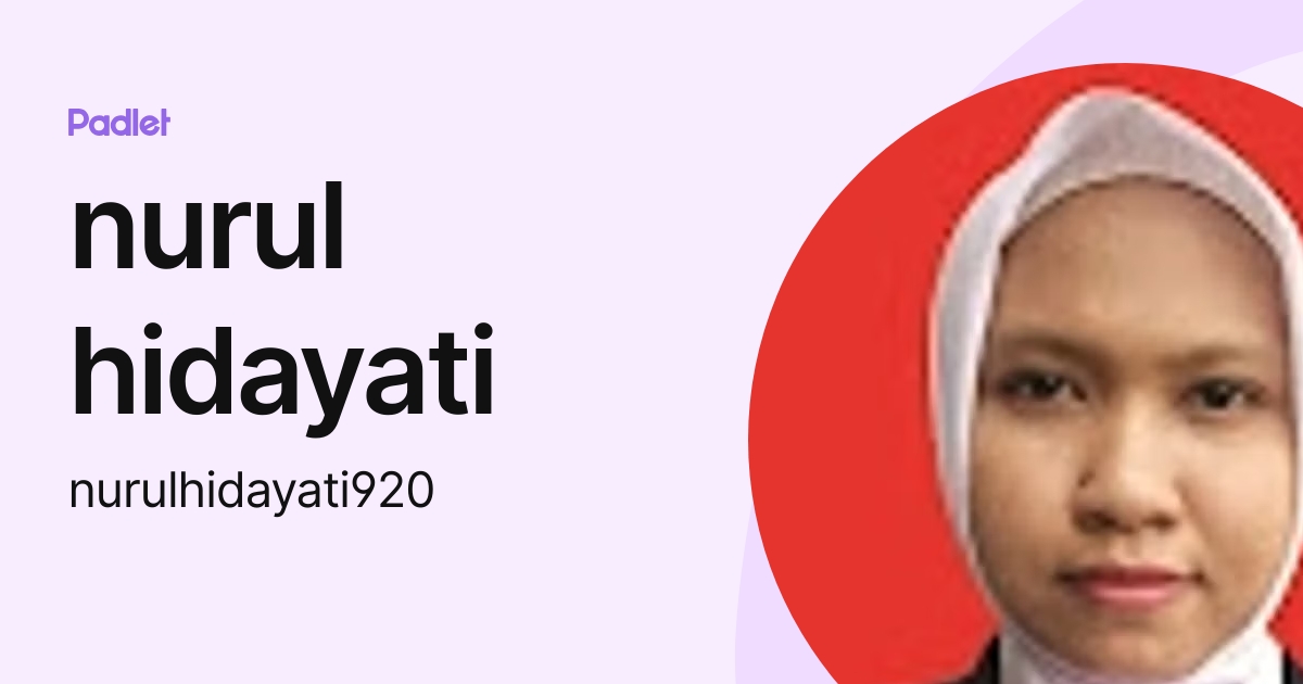 nurul hidayati (nurulhidayati920) profile | Padlet