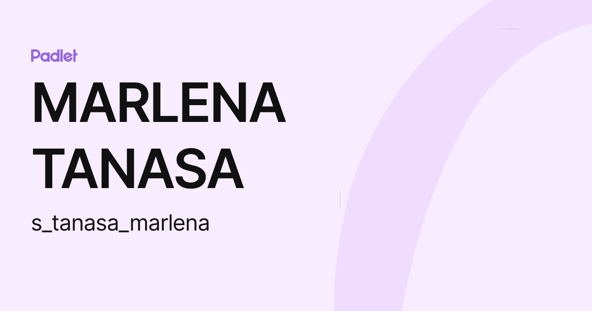MARLENA TANASA (s_tanasa_marlena) profile | Padlet