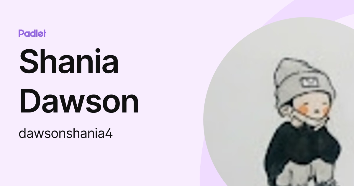 Shania Dawson (dawsonshania4) profile | Padlet