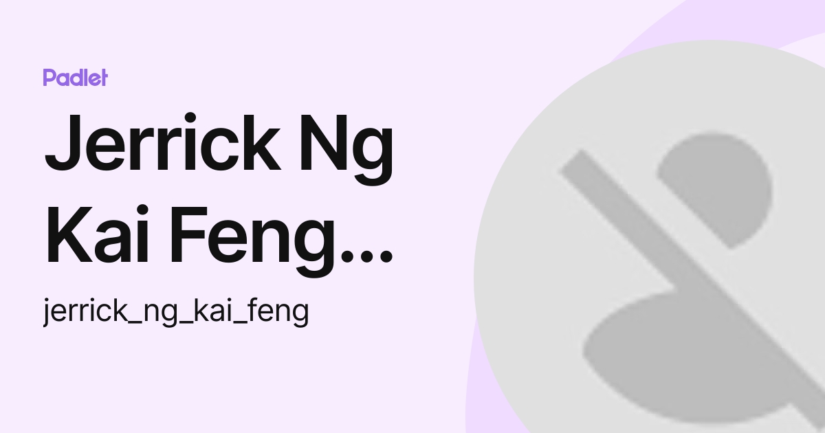 Jerrick Ng Kai Feng (Peihwasec) (jerrick_ng_kai_feng) profile | Padlet