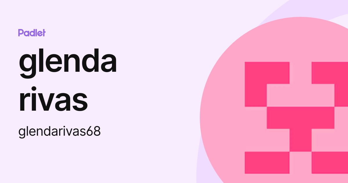 glenda rivas (glendarivas68) profile | Padlet