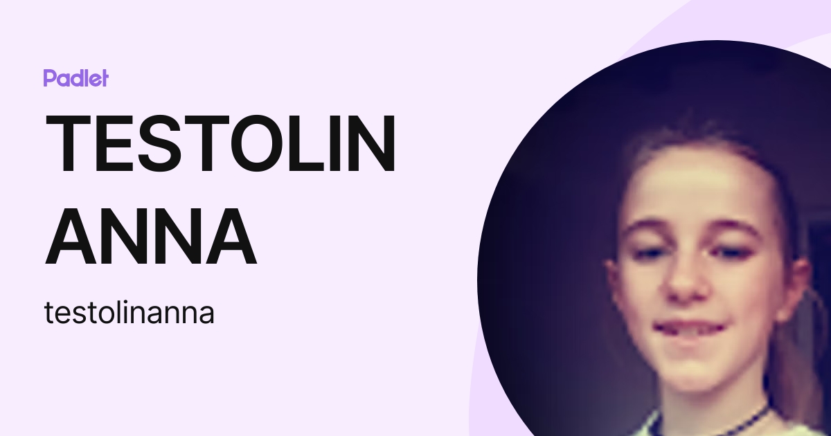 TESTOLIN ANNA (testolinanna) profile | Padlet