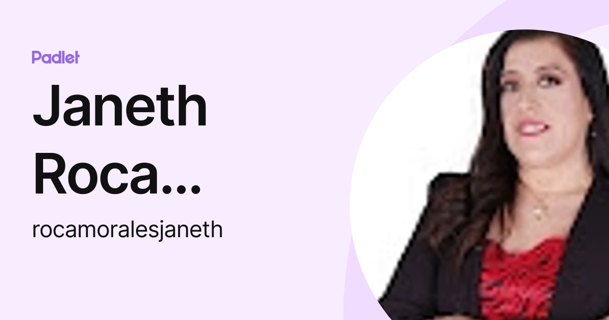 Janeth Roca Morales (rocamoralesjaneth) profile | Padlet
