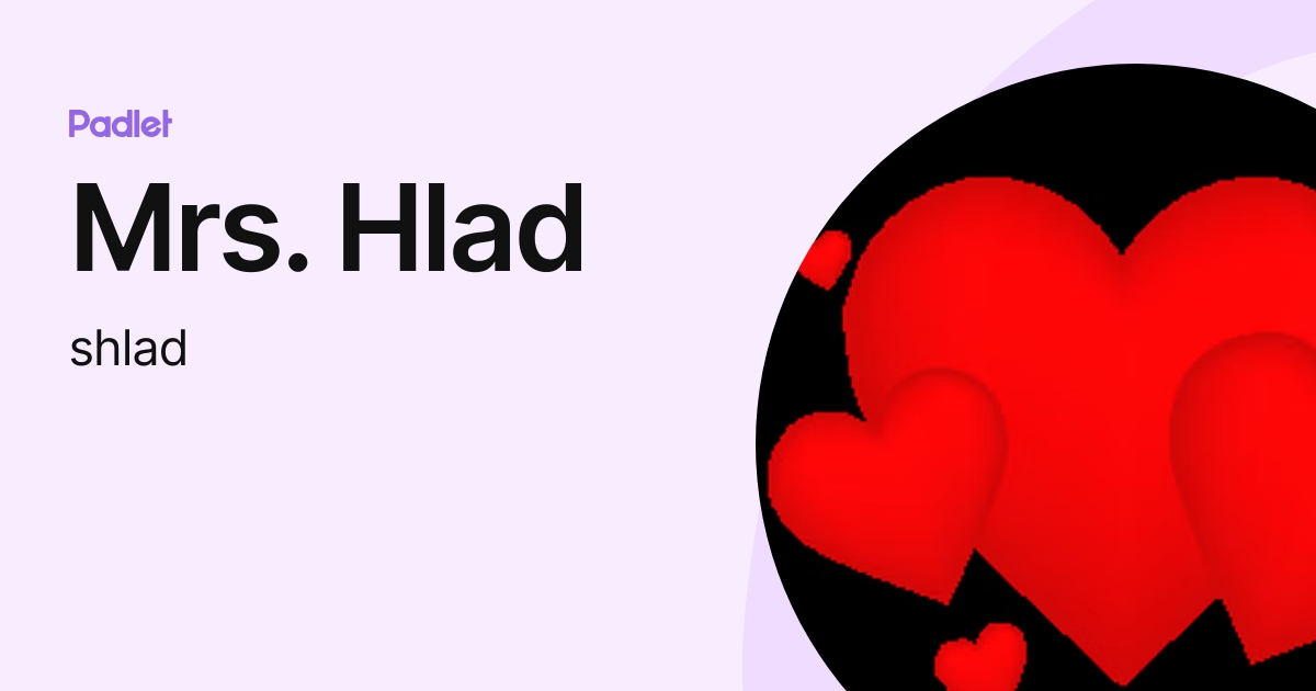 Mrs. Hlad (shlad) profile | Padlet