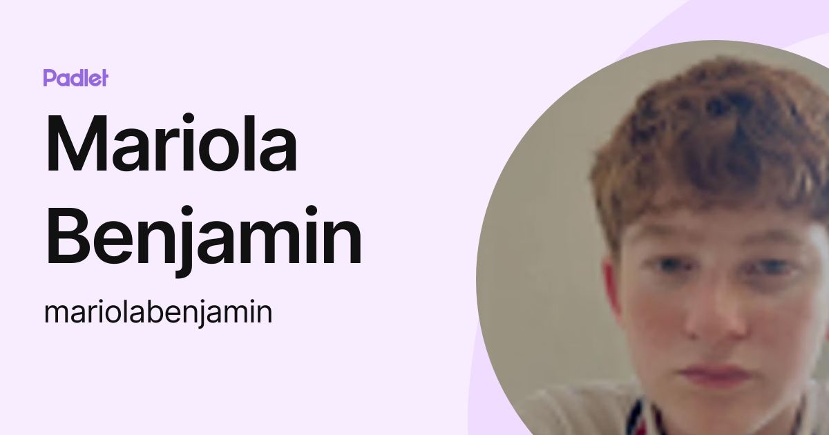 Mariola Benjamin (mariolabenjamin) profile | Padlet