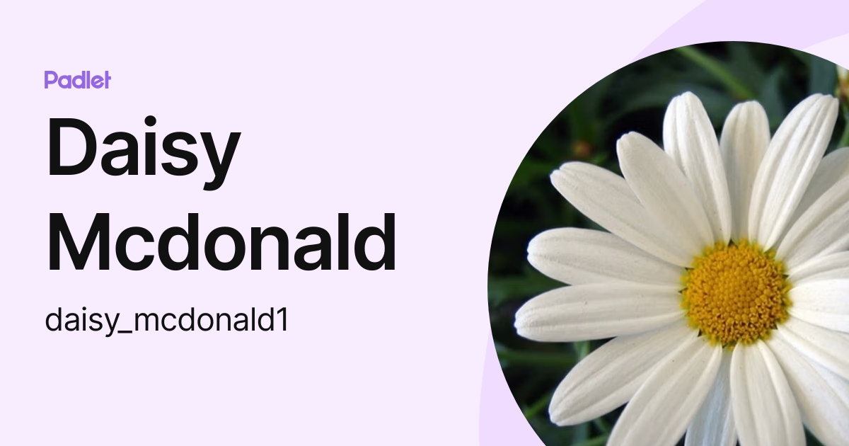 Daisy Mcdonald (daisy_mcdonald1) profile | Padlet