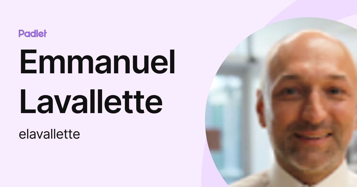 Emmanuel Lavallette (elavallette) profile | Padlet